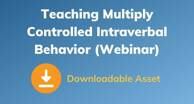 Teaching Multiply Controlled Intraverbal Behavior (Webinar) – Rethink ...
